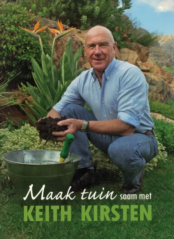 Maak tuin saam met Keith Kirsten - Lekker Lees