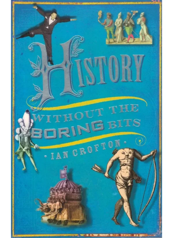 History Without the Boring Bits - Lekker Lees
