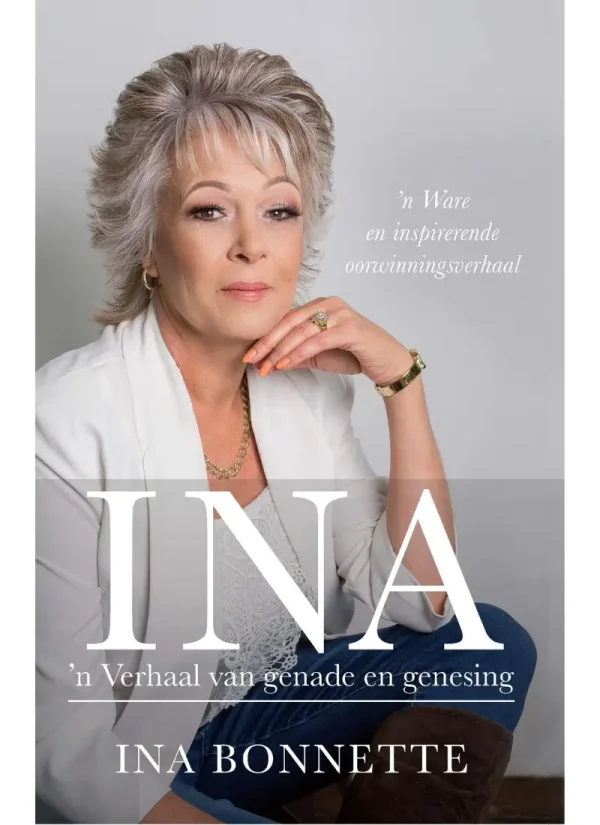 Ina - 'n Verhaal van genade en genesing - Lekker Lees