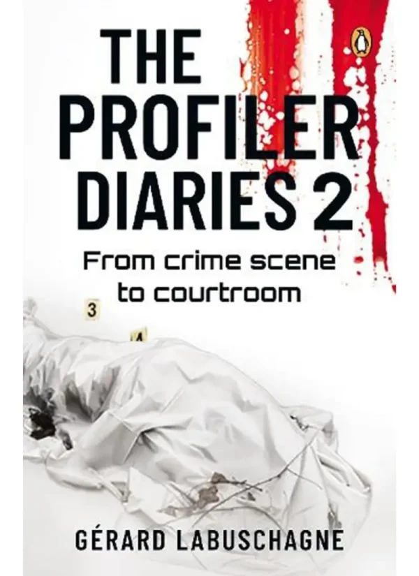 The Profiler Diaries 2: From crime scene to courtroom - Lekker Lees