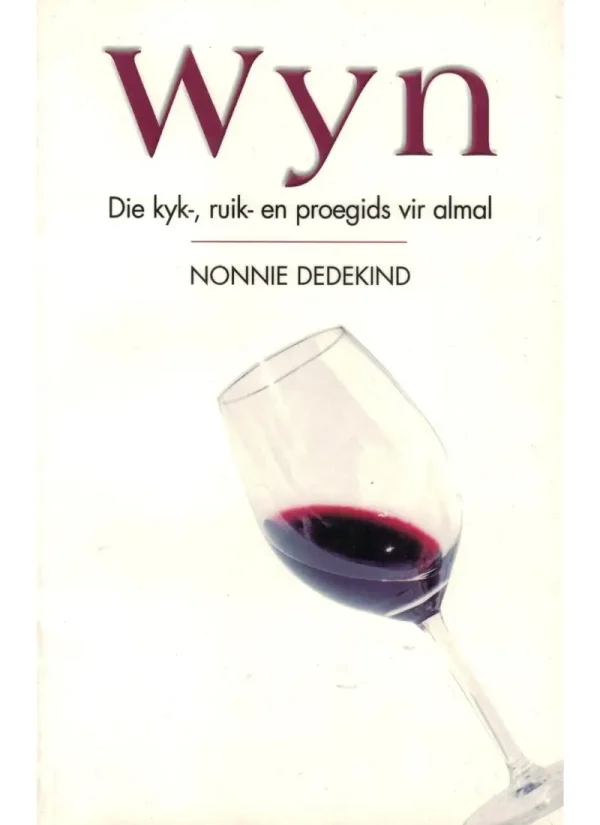Wyn: Die kyk-, ruik- en proegids vir almal - Lekker Lees