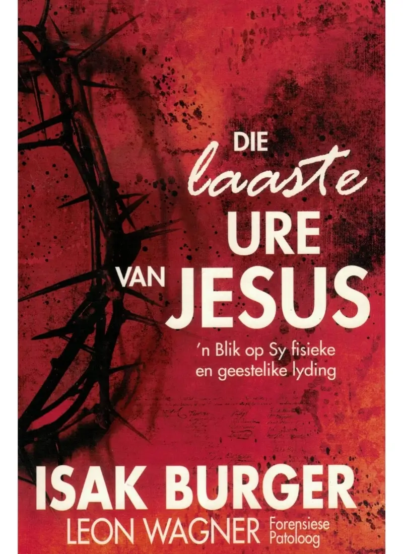 Die laaste ure van Jesus - Lekker Lees